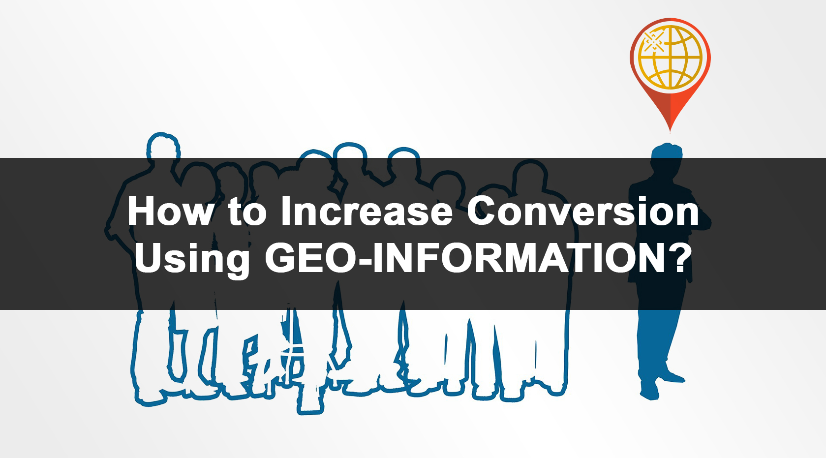 How to increase conversion using geo-information? - Geo Controller